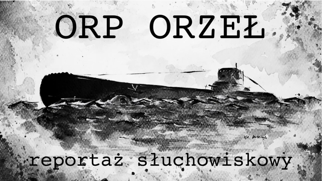 ORP Orzeł - reportaż słuchowiskowy